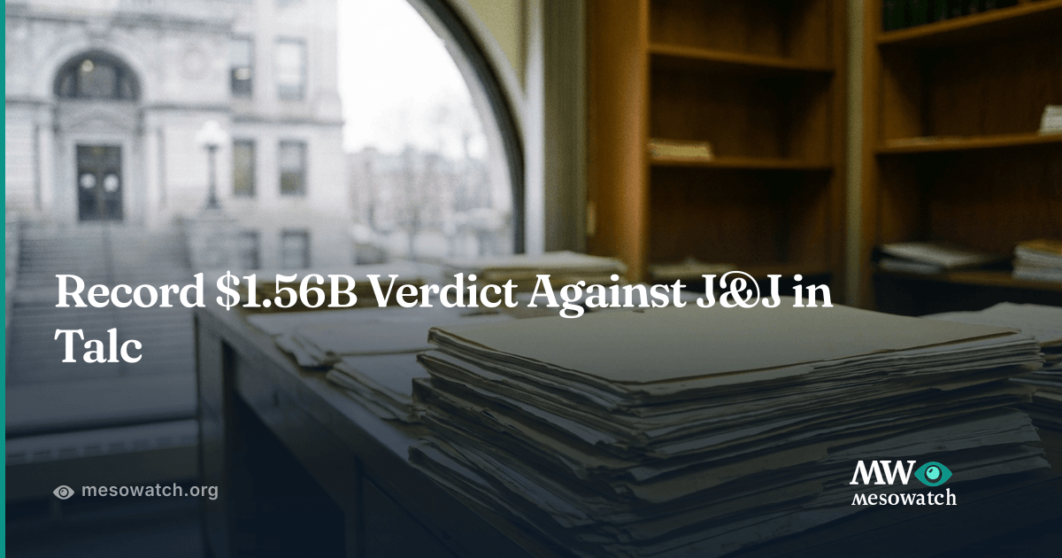 Record $1.56B Verdict Against J&J in Talc | MesoWatch